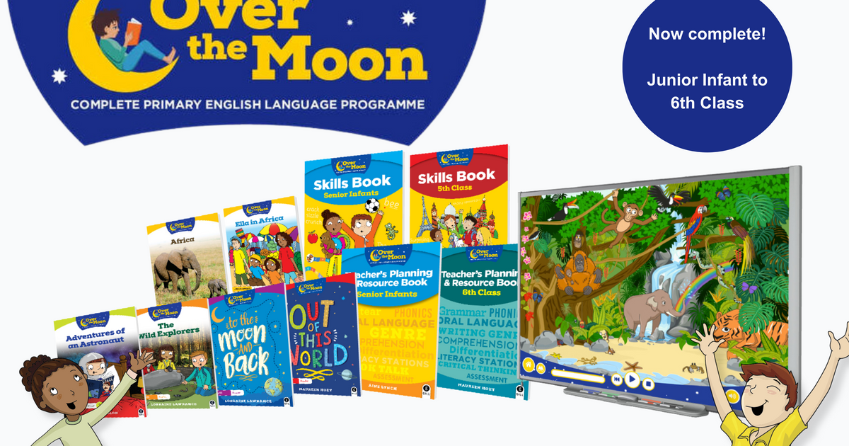 Over the Moon | Junior Infants to Sixth Class available now! - Gill ...